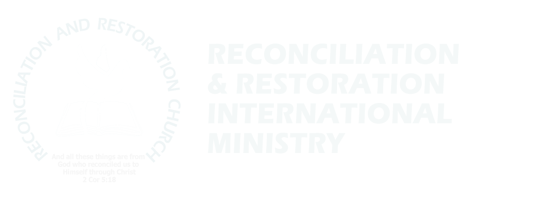 Reconciliation and Restoration Church – Reconciliation and Restoration ...